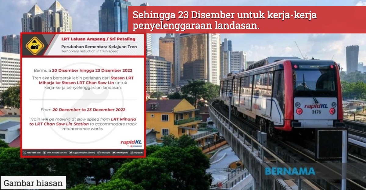 Kelajuan Tren LRT Laluan Ampang/Sri Petaling Akan Perlahan Bermula 20 ...