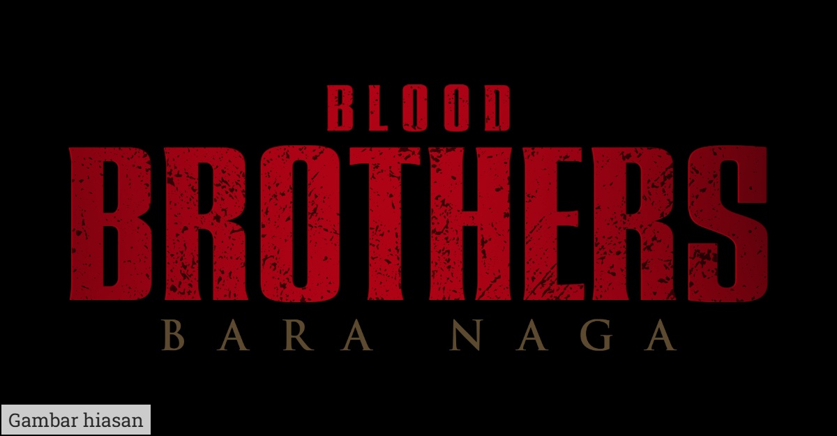 Treler Rasmi Blood Brothers Meletup -Filem Aksi Padu Menggegar